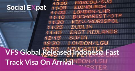 Vfs Global Released Indonesia Fast Track Visa On Arrival Social Expat