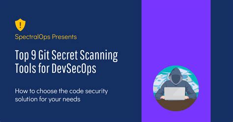 Top 9 Git Secret Scanning Tools For Devsecops Spectral