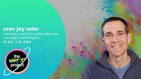 Oren Jay Sofer Helps Us Meet A World In Crisis With Love Courage And Integrity Youtube