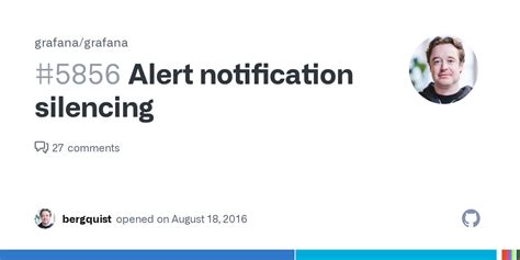 Alert Notification Silencing · Issue 5856 · Grafanagrafana · Github
