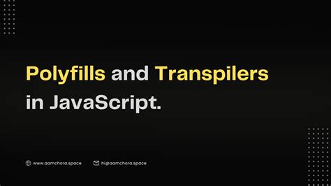 polyfills and transpilers in javascript
