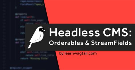 Wagtail Headless Cms Exposing Orderable Fields And Page Streamfields
