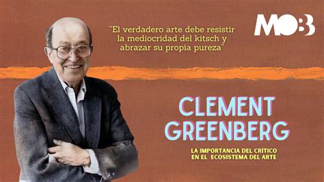 Clement Greenberg El Crítico Que Impulsó El Expresionismo Abstracto