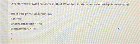 solved consider the following recursive method what does it
