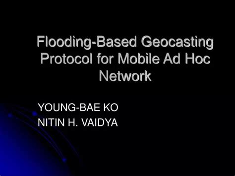 Ppt Flooding Based Geocasting Protocol For Mobile Ad Hoc Network
