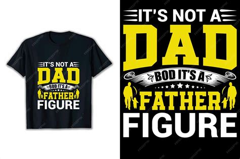 Premium Vector Its Not A Dad Bod Its A Father Figure Typography Tshirt Retro Design Dad Bod T