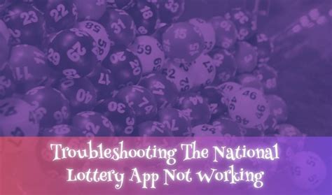 troubleshooting the national lottery app not working