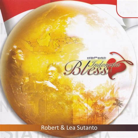 Letra De Bless Indonesia De Robert And Lea Sutanto Musixmatch