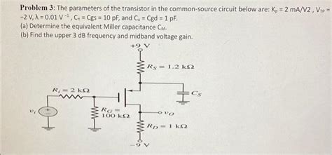 Solved Problem 3 The Parameters Of The Transistor In The