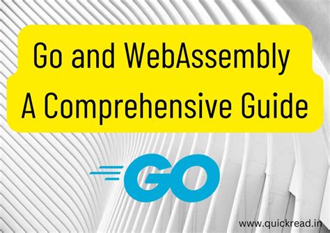 Go And WebAssembly A Comprehensive Guide