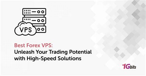 Best Forex Vps Unleash Your Trading Potential With High Speed Solutions