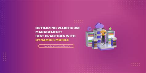 Optimizing Warehouse Management Best Practices With Dynamics Mobile