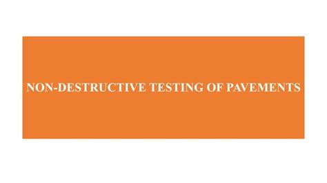 Non Destructive Testing Of Pavements Finalpptx