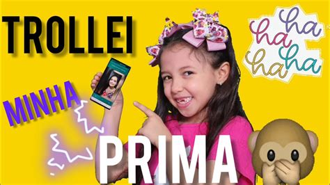 Trollei Minha Prima Youtube Trollei Minha Prima Youtube