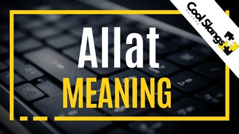 Allat Meaning Cool Slangs