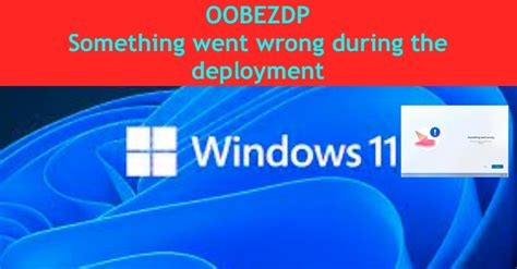 oobezdp something went wrong during the windows deployment techdirectarchive