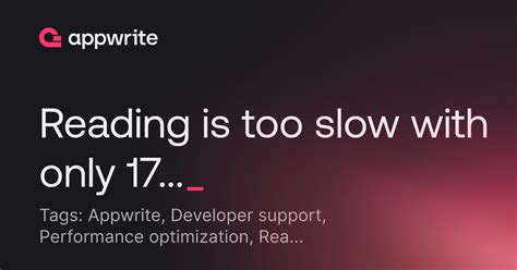 reading is too slow with only 17 documents on a collection threads