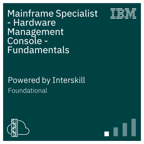 Interskill Mainframe Specialist Hardware Management Console Fundamentals Credly
