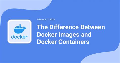 The Difference Between Docker Images And Docker Containers — Andrew Savetchuk
