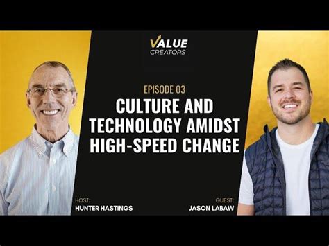 Jason Labaw On Linkedin The Value Creators Episode 3 Jason Labaw Culture And Technology Amidst…