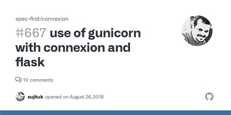 Use Of Gunicorn With Connexion And Flask · Issue 667 · Spec Firstconnexion · Github