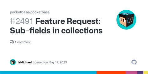 Feature Request Sub Fields In Collections · Issue 2491 · Pocketbasepocketbase · Github