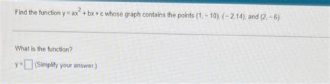 Solved Find the function y ax² bx c whose graph contains Chegg