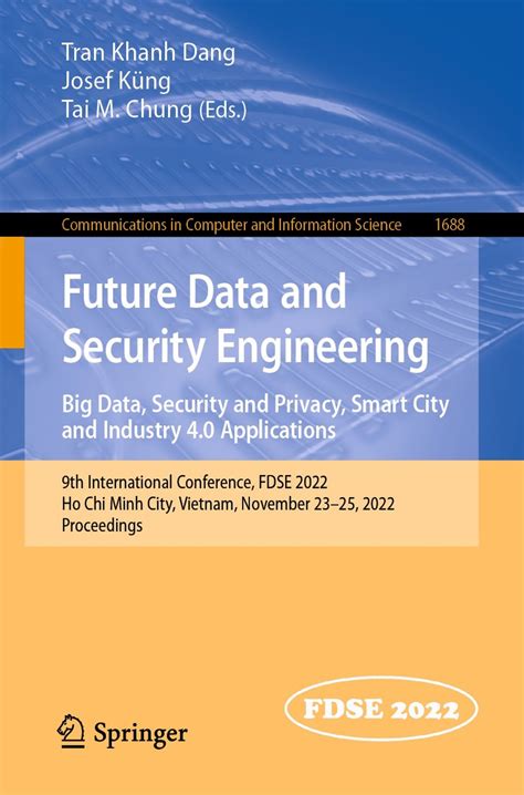Future Data And Security Engineering Big Data Security And Privacy Smart City And Industry 4