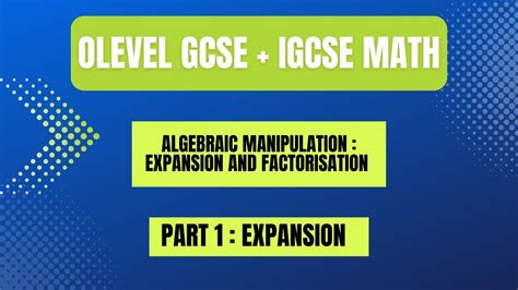 Basic Algebraic Manipulation Expansion O Levels 4024 Igcse 0580 Mathematics Youtube
