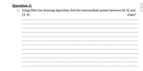 Solved Question 2 1 Using Dda Line Drawing Algorithm Find