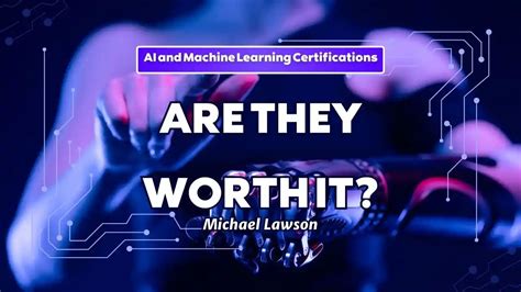 Ai And Machine Learning Certifications Are They Worth It