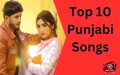 Top 10 Punjabi Songs Chart Toppers And Foot Tapping Music
