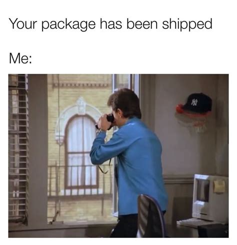 Your Package Has Shipped Relatable Memes Dankest Memes