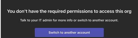 Assistance Required You Dont Have The Required Permissions To Access This Org Error In