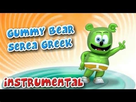 Public Gummy Bear Serea Greek Song Instrumental Gummibär The Gummy