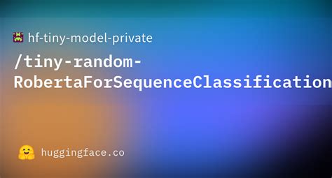 Hf Tiny Model Privatetiny Random Robertaforsequenceclassification