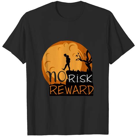 No Risk No Reward T Shirt Sold By Edwin Thomas Sku 4015199 Printerval