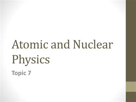 PPT Atomic And Nuclear Physics PowerPoint Presentation Free Download ID 1986245