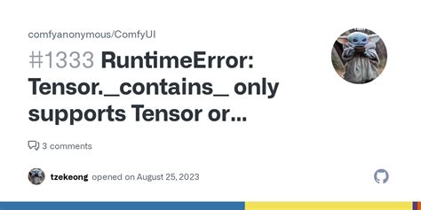 Runtimeerror Tensorcontains Only Supports Tensor Or Scalar But You Passed In A · Issue
