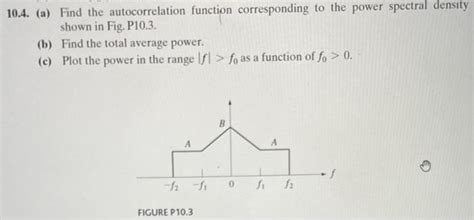 Solved 10 4 A Find The Autocorrelation Function