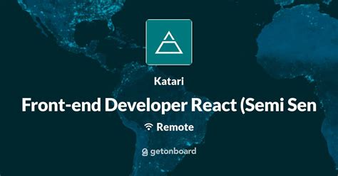 Front End Developer React Semi Sen At Katari Remote Work From Home Get On Board