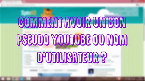 TUTO AVOIR UN BON PSEUDO YOUTUBE NOM D UTILISATEUR HD FR YouTube