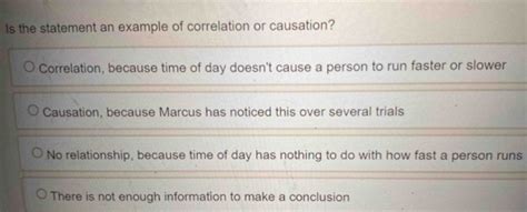 Is The Statement An Example Of Correlation Or Causation Correlation Because Time Of Day