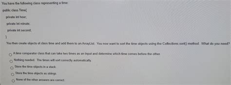 Solved You Have The Following Class Representing A Time