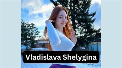 Vladislava Shelygina Bio Age Nationality Wiki Net Worth Husband