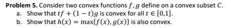Solved Problem 5 Consider Two Convex Functions Fg Define