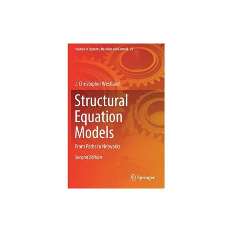 Structural Equation Models From Paths To Networks J Christopher Westland Emag Ro