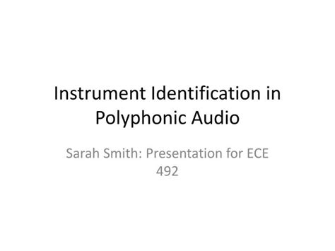 Ppt Instrument Identification In Polyphonic Audio Powerpoint Presentation Id 1877485
