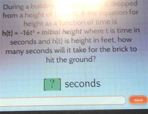 Solved During A Building I Is Dropped From A Height Of 1 Ft If The