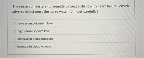 Solved The Nurse Administers Furosemide To Treat A Client